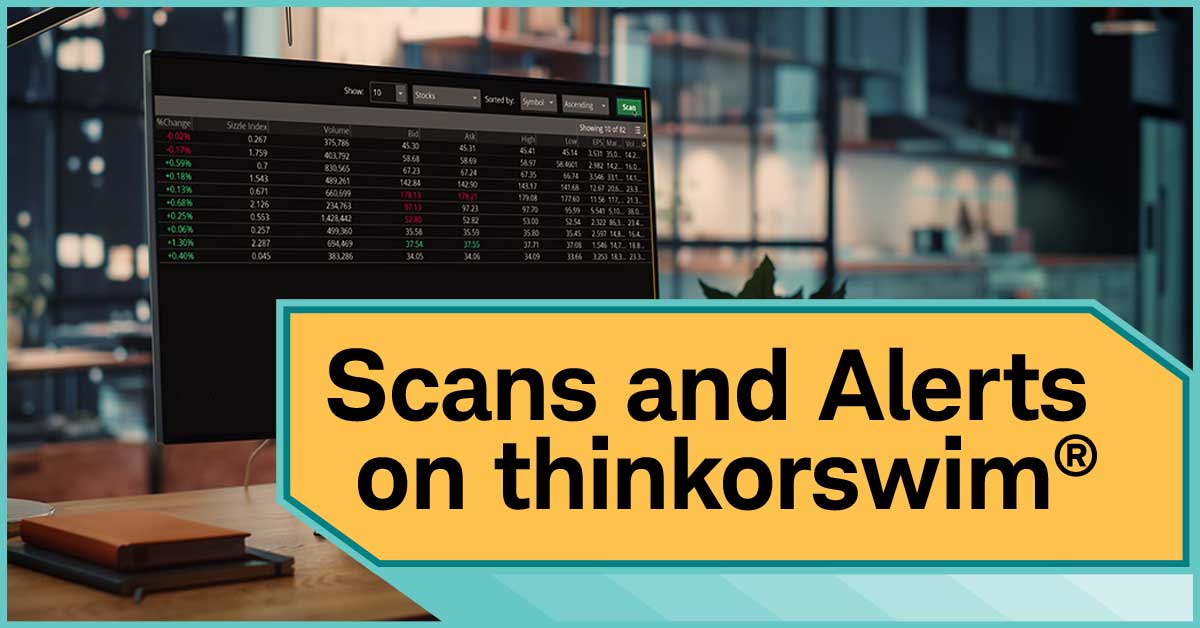 Scans and Alerts on thinkorswim® | Charles Schwab