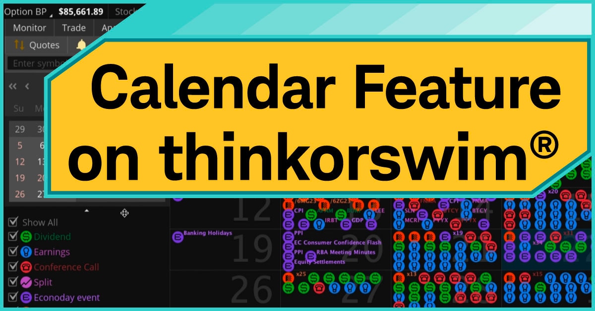 Using the Calendar on thinkorswim® Desktop | Charles Schwab