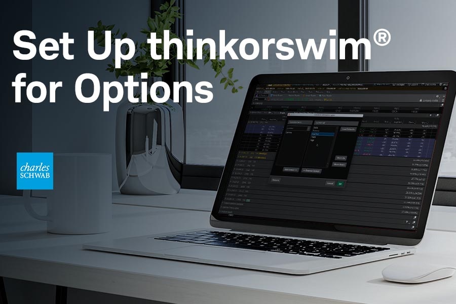 Set Up thinkorswim® Desktop for Options Trading | Charles Schwab