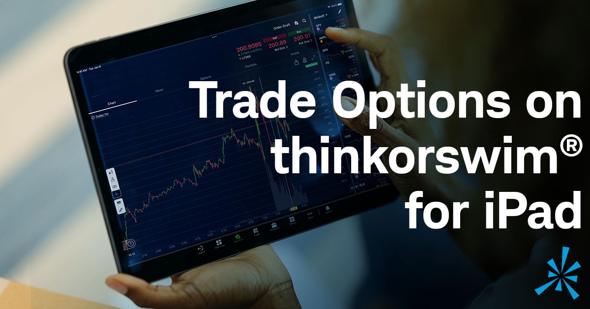 Single Options on thinkorswim® Mobile (iPad) | Charles Schwab