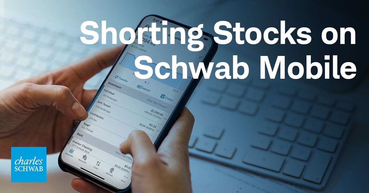 How to Short a Stock on Schwab Mobile | Charles Schwab