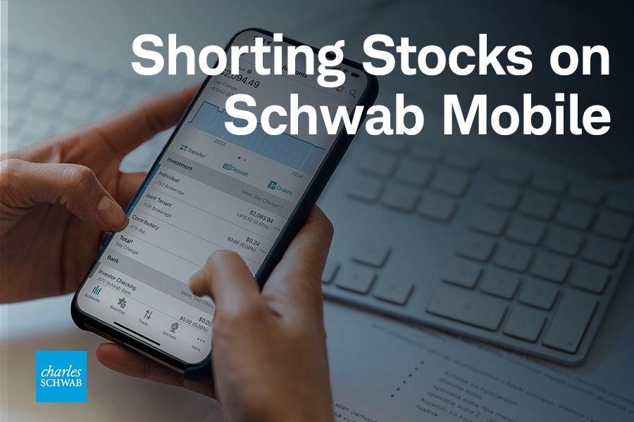 How to Short a Stock on Schwab Mobile | Charles Schwab