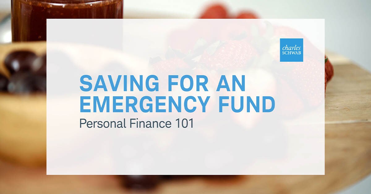 How to Save for an Emergency Fund | Charles Schwab
