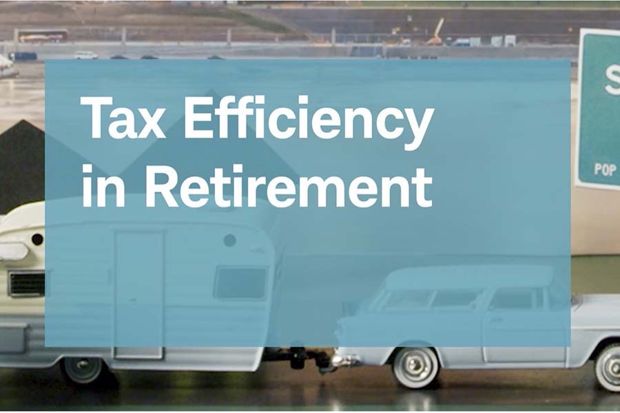 Tax Efficiency in Retirement | Charles Schwab Tax Efficiency in Retirement | Charles Schwab