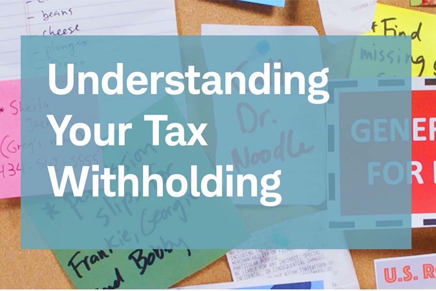 Understanding Your Tax Withholding | Charles Schwab