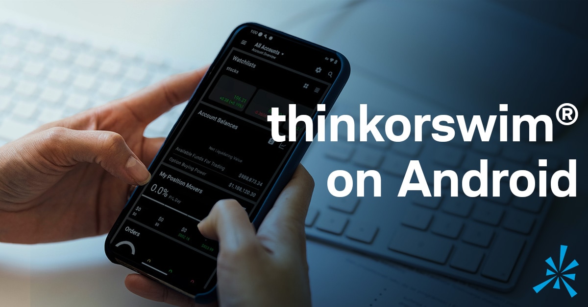 Introduction To Thinkorswim® Mobile For Android Charles Schwab