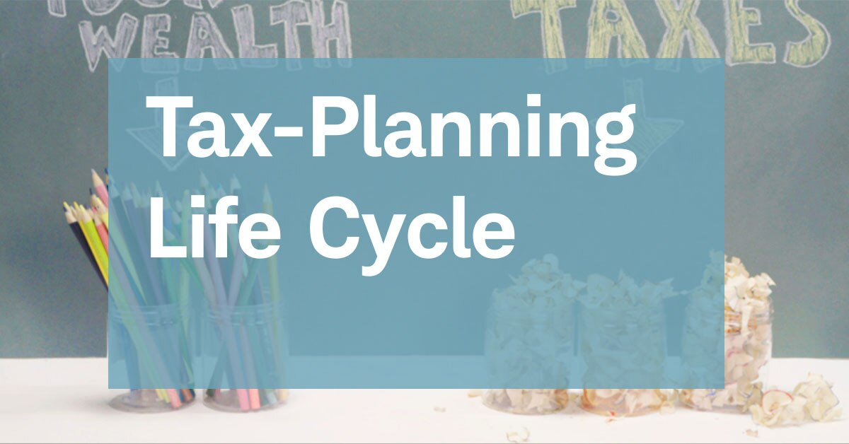 The Tax-Planning Life Cycle | Charles Schwab
